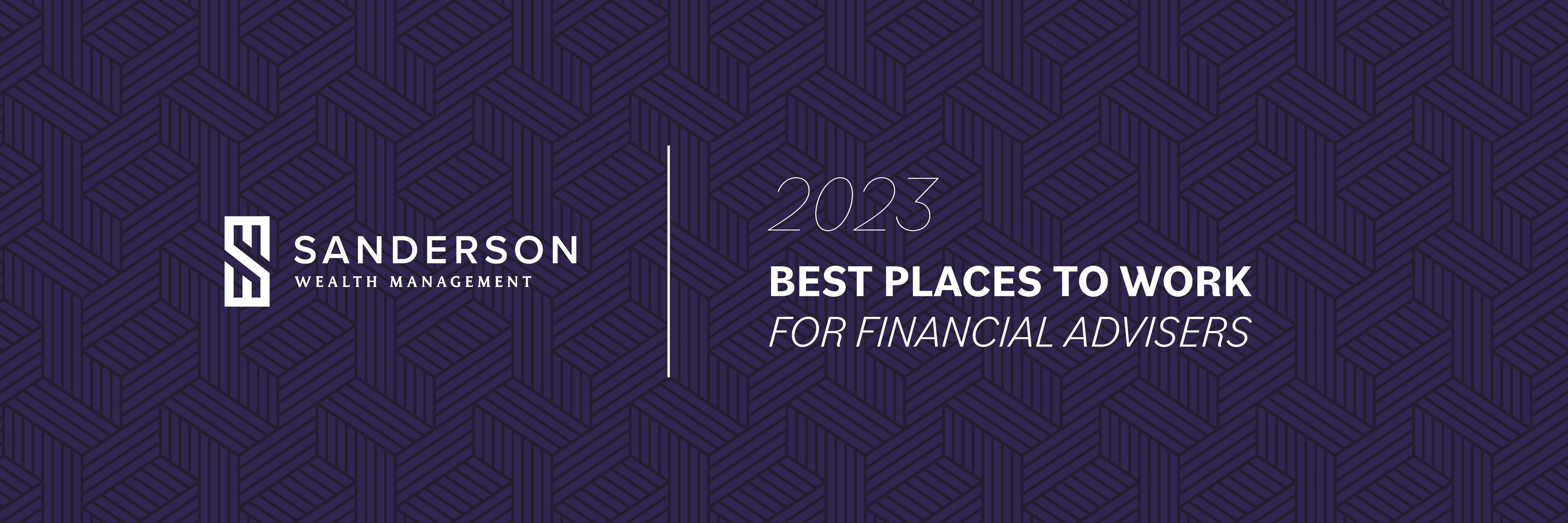 Best Places to Work for Financial Advisers | Sanderson Wealth Management